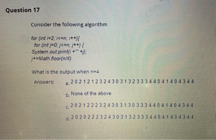 Solved stion 17 Consider the following algorithm for (int | Chegg.com