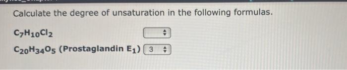 Solved Calculate the degree of unsaturation in the following | Chegg.com