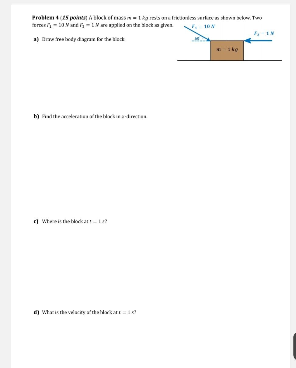 Solved Problem 4 (15 points) A block of mass m=1 kg rests on | Chegg.com