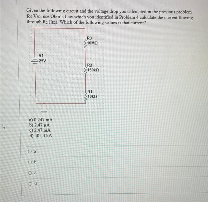 Solved Given the following circuit and the voltage drop you | Chegg.com