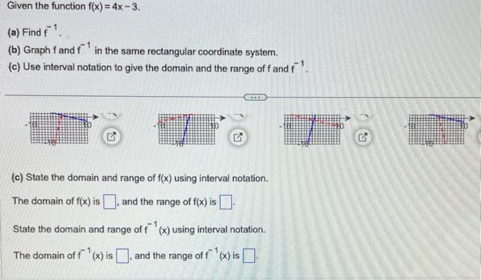 Solved Given the function f(x)=4x−3 (a) Find f−1 (b) Graph f | Chegg.com