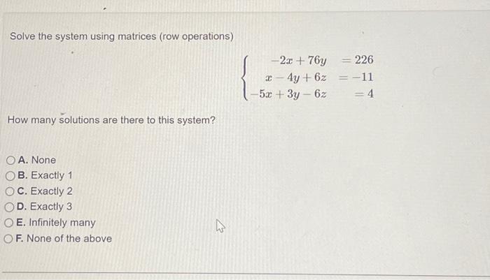 Solved Solve The System Using Matrices Row Operations How 