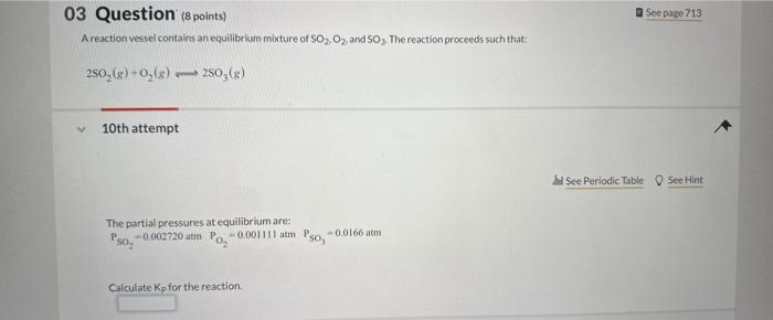 Solved 03 Question (8 points) A reaction vessel contains an | Chegg.com
