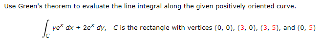 Solved Use Green's theorem to evaluate the line integral | Chegg.com