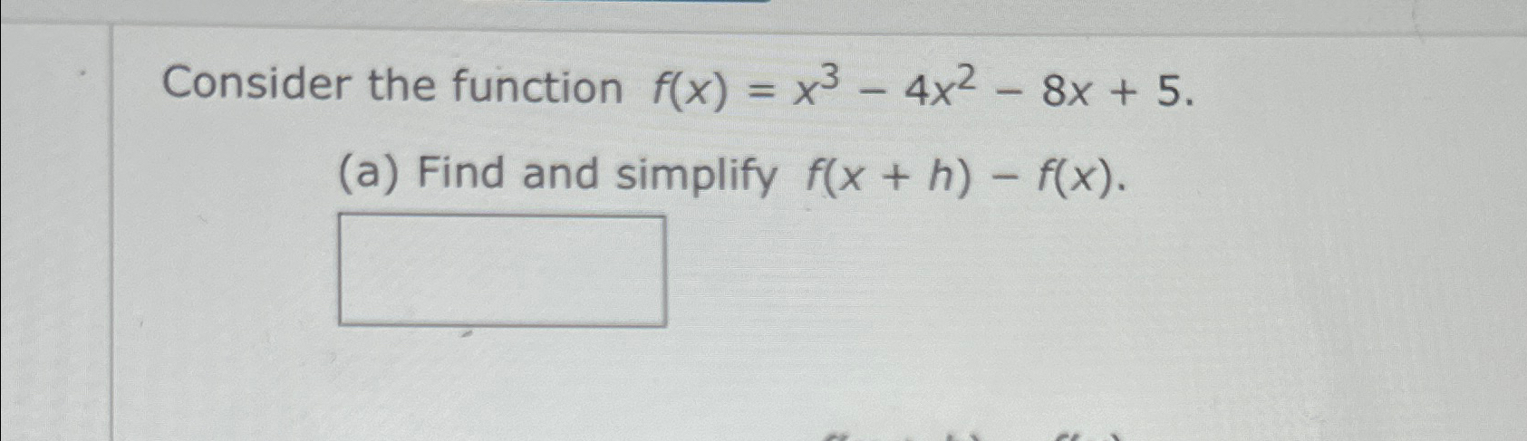 Solved Consider the function f(x)=x3-4x2-8x+5(a) ﻿Find and | Chegg.com