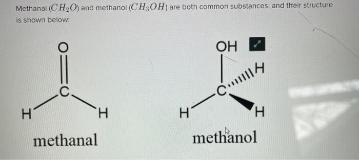 Solved Methanal (CHO) and methanol (CH3OH) are both common | Chegg.com