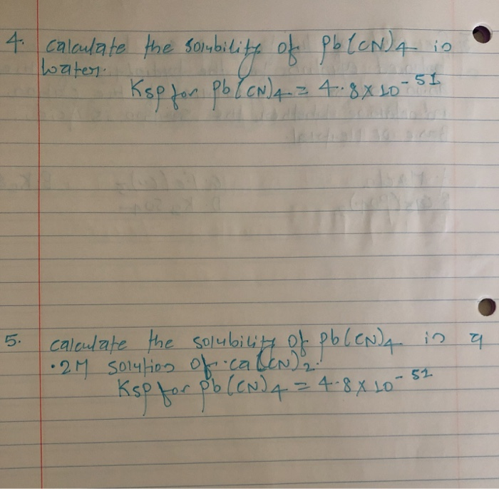 Solved 4. calculate the solubility of Pb (CN) is Ksp for Pb | Chegg.com
