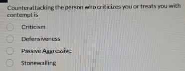 Solved Counterattacking the person who criticizes you or | Chegg.com