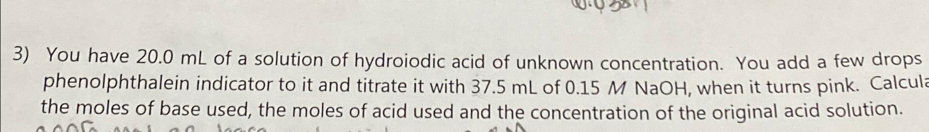 Solved You have 20.0mL ﻿of a solution of hydroiodic acid of | Chegg.com