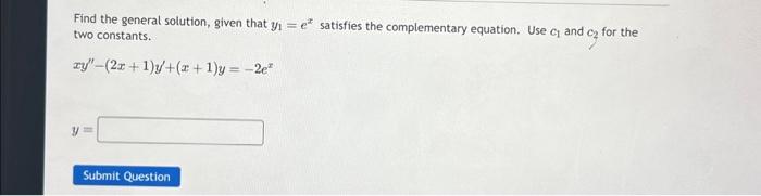 Solved Find the general solution, given that y1=ex satisfies | Chegg.com