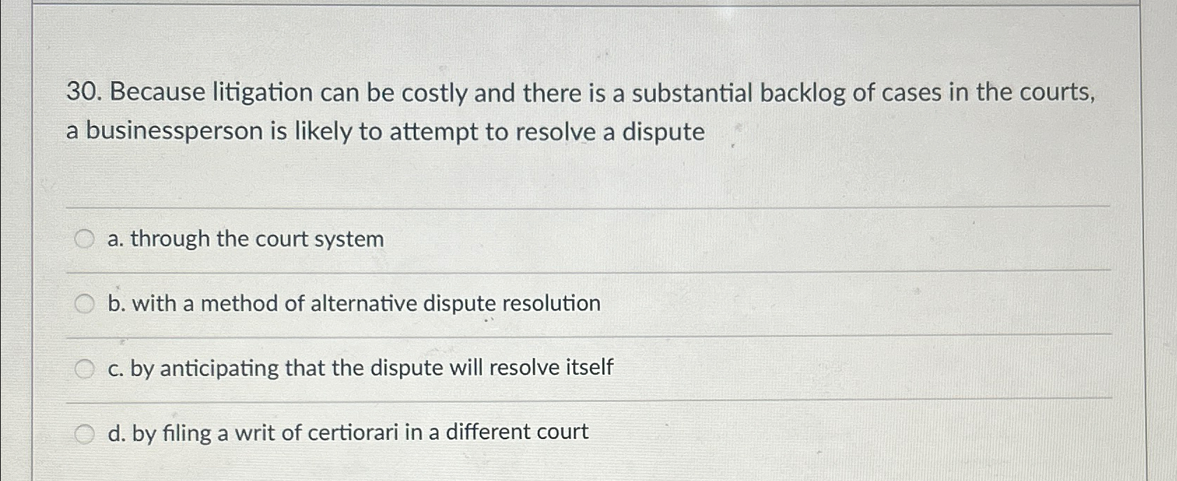 Solved Because litigation can be costly and there is a | Chegg.com