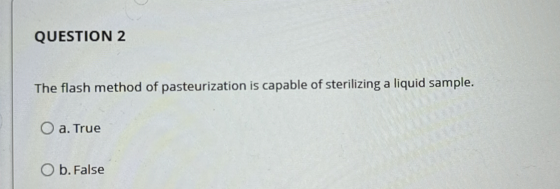 Solved QUESTION 2The flash method of pasteurization is | Chegg.com