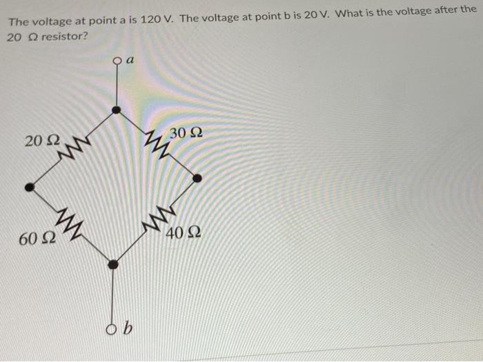 Solved The voltage at point a is 120 V. The voltage at point | Chegg.com