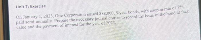 Solved Unit 7: Exercise On January 1, 2023, One Corporation | Chegg.com