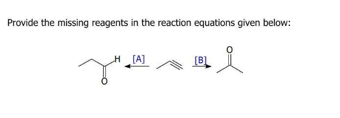 Solved Provide the missing reagents in the reaction | Chegg.com