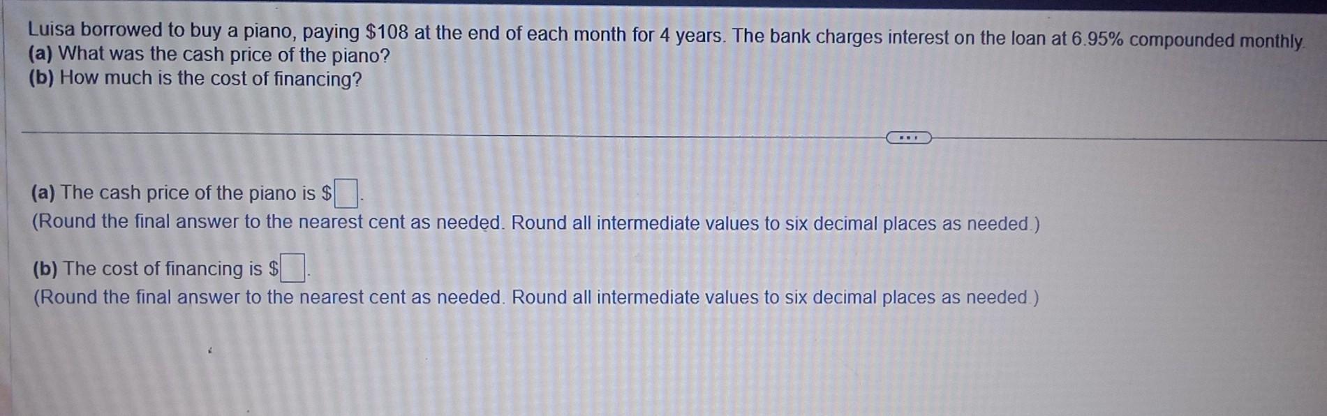 Solved Luisa borrowed to buy a piano, paying $108 at the end | Chegg.com