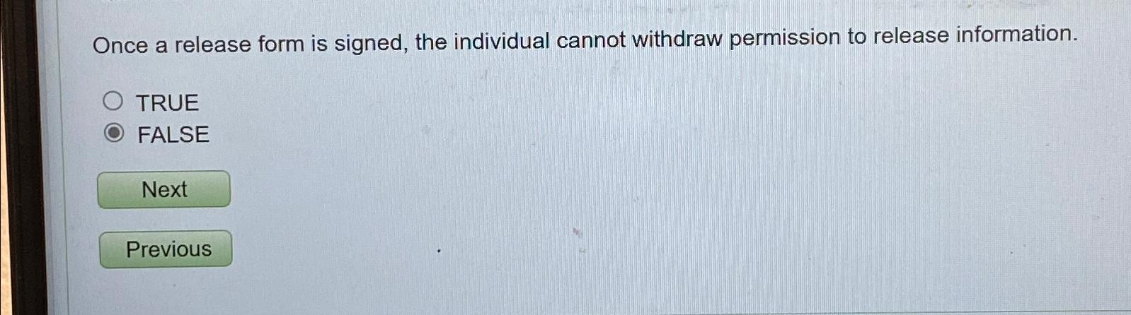 Solved Once a release form is signed, the individual cannot | Chegg.com