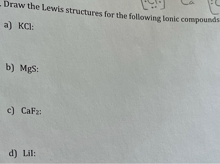 Solved - Draw the Lewis structures for the following lonic | Chegg.com
