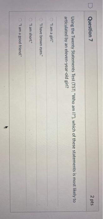 Solved Question 7 2 pts Using the Twenty Statements Test | Chegg.com