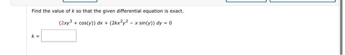 Solved Find the value of k so that the given differential | Chegg.com
