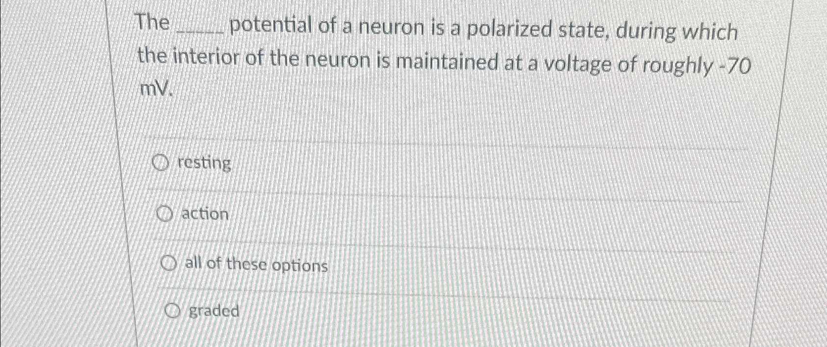 Solved The potential of a neuron is a polarized state, | Chegg.com