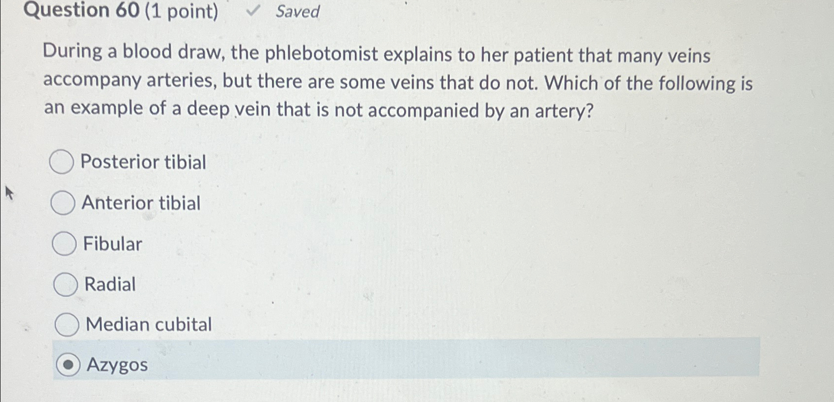 Solved Question 60 (1 ﻿point) ﻿SavedDuring a blood draw, | Chegg.com