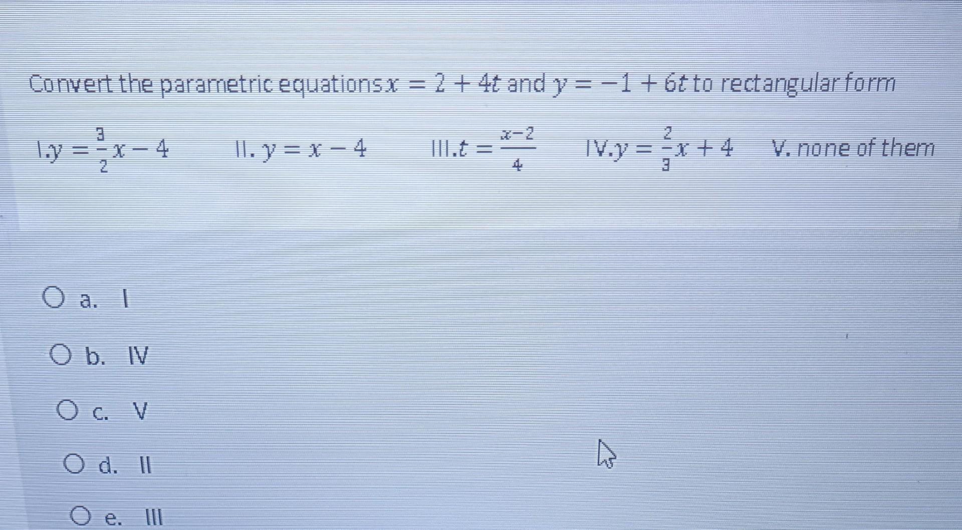 Solved Convert the parametric equationsx = 2 + 4t and y = -1 | Chegg.com