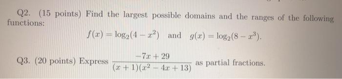 Solved Q2. (15 points) Find the largest possible domains and | Chegg.com