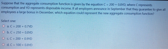 Solved Suppose that the aggregate consumption function is | Chegg.com