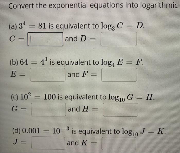 Solved Convert the exponential equations into logarithmic | Chegg.com