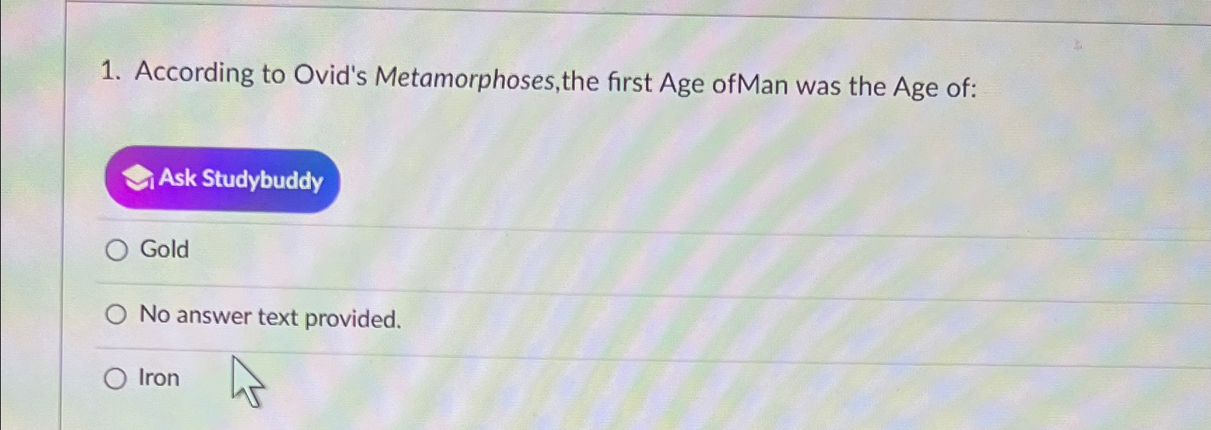 According to Ovid's Metamorphoses, the first Age | Chegg.com