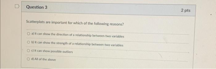Solved Scatterplots are important for which of the following | Chegg.com