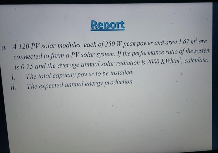 Solved A 120PV solar modules, each of 250 W peak power and | Chegg.com