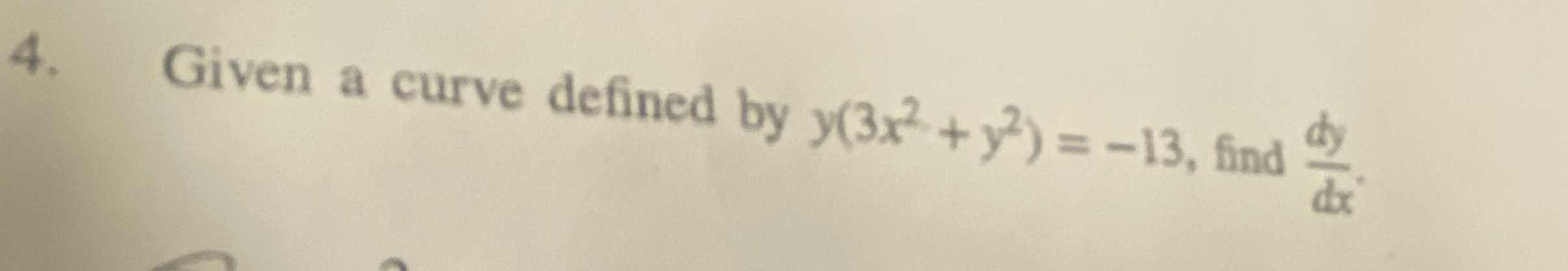Solved Given a curve defined by y(3x2+y2)=-13, ﻿find dydx. | Chegg.com