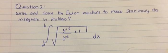 Solved the Question 2: write and solve the Euler equations | Chegg.com