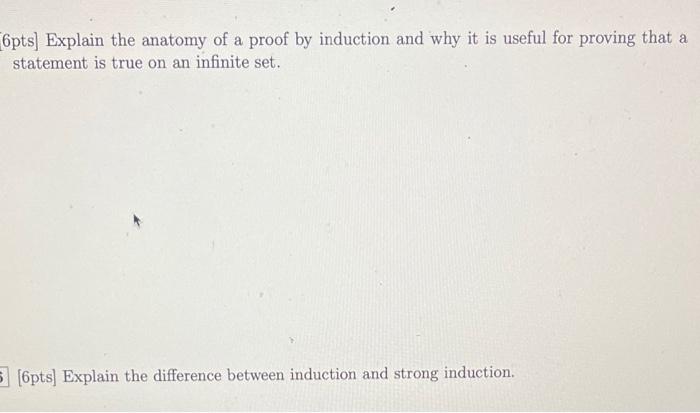 Solved 6pts] Explain the anatomy of a proof by induction and | Chegg.com