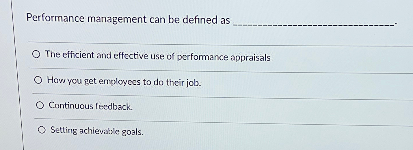 Solved Performance management can be defined asThe efficient | Chegg.com