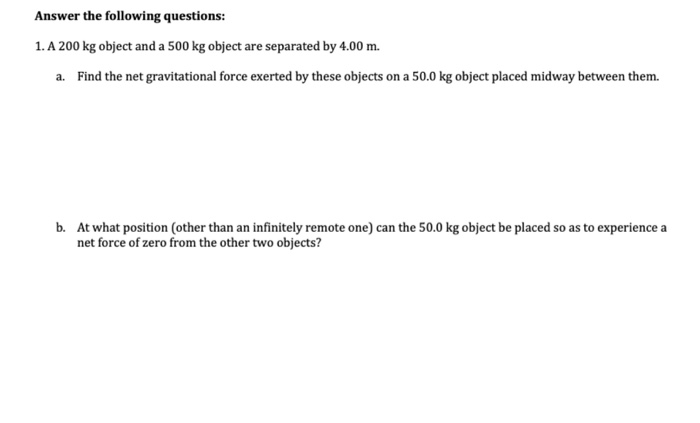 Solved Answer the following questions: 1. A 200 kg object | Chegg.com