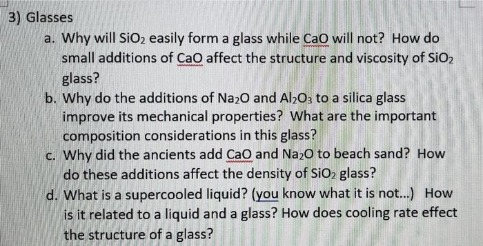 Solved 3) Glasses a. Why will SiO2 easily form a glass while | Chegg.com