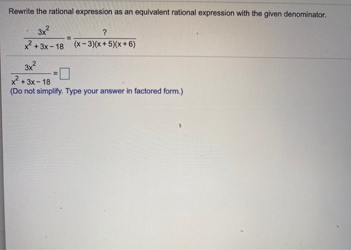 Solved Rewrite the rational expression as an equivalent | Chegg.com