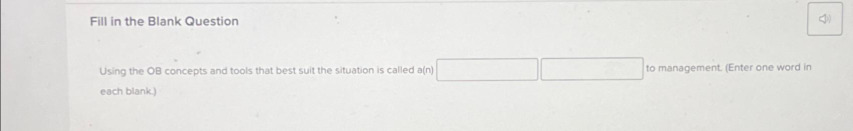 Solved Fill in the Blank QuestionUsing the OB ﻿concepts and | Chegg.com