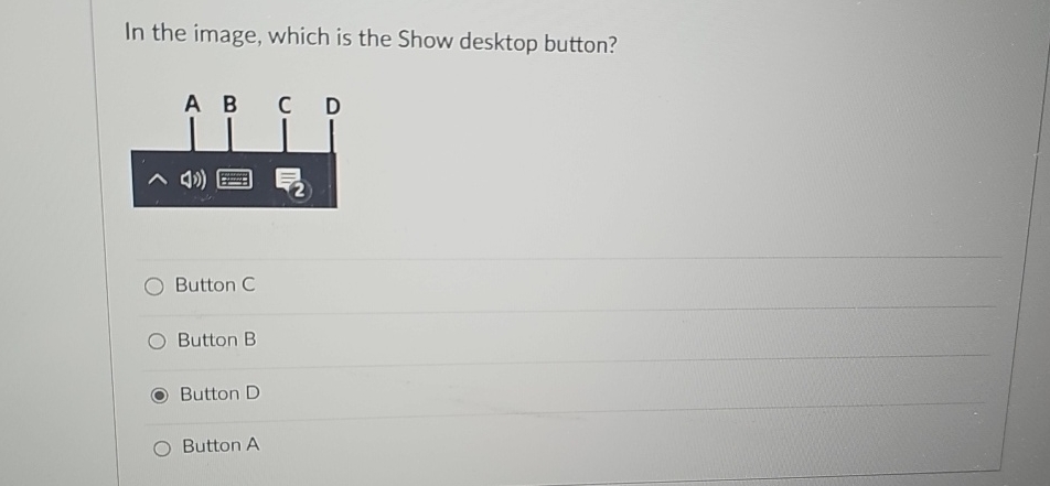 Solved In the image, which is the Show desktop button?Button | Chegg.com