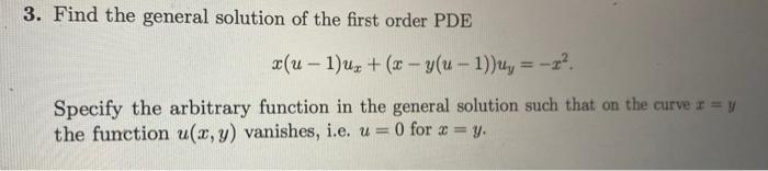 Solved 3. Find the general solution of the first order PDE | Chegg.com