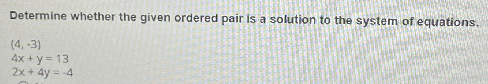 Solved Determine whether the given ordered pair is a | Chegg.com