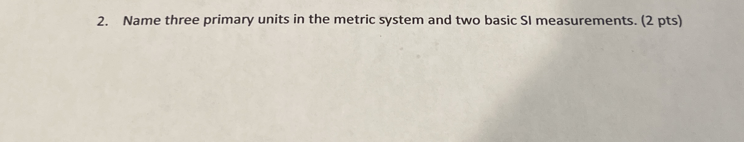 Solved Name three primary units in the metric system and two | Chegg.com