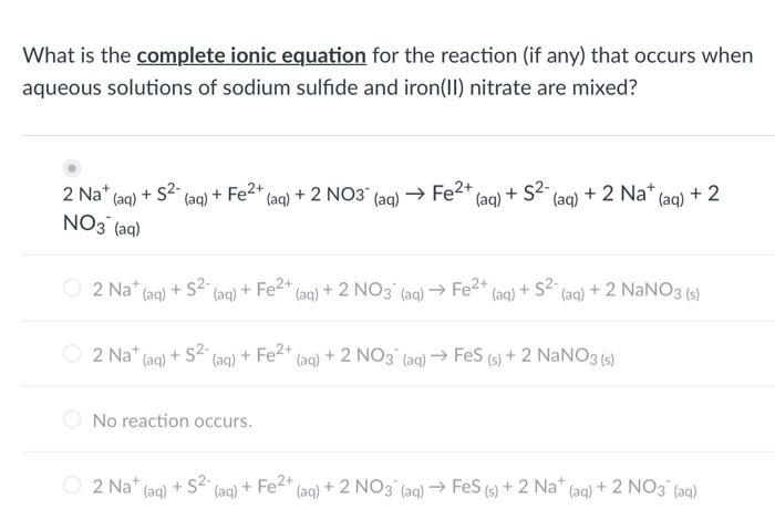 Solved What is the complete ionic equation for the reaction | Chegg.com