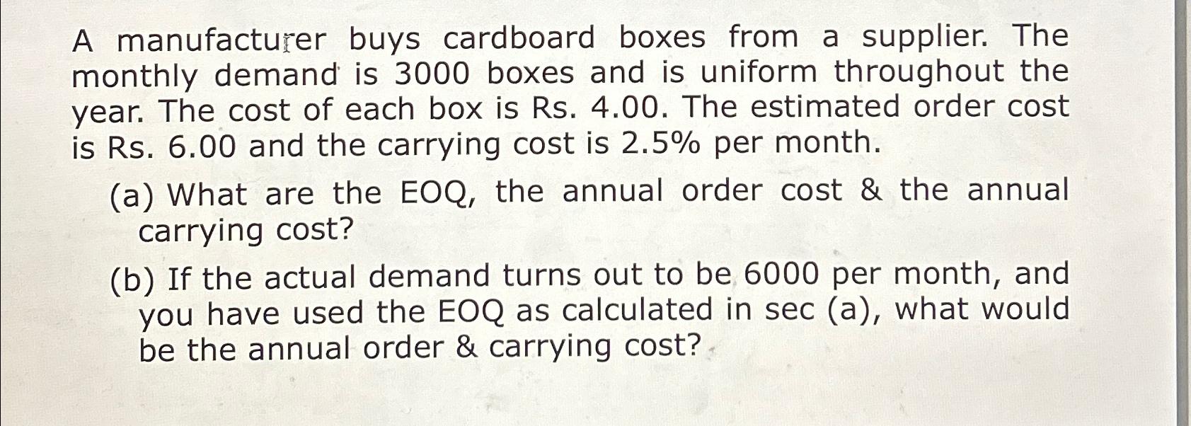 Solved A manufacturer buys cardboard boxes from a supplier. | Chegg.com