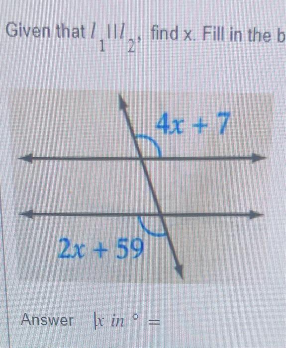 Solved Given that l1I2, find x. Fill in the ∣lx in ∘= | Chegg.com