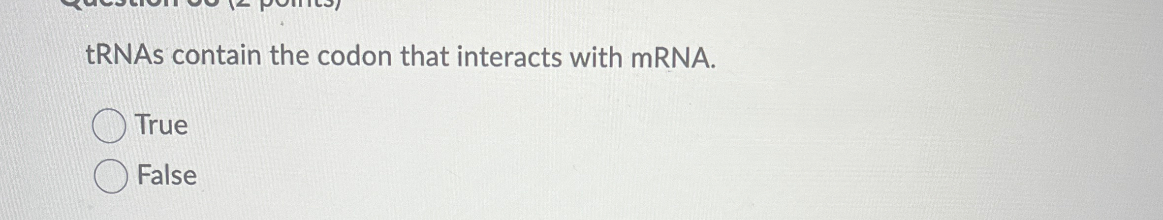 Solved tRNAs contain the codon that interacts with | Chegg.com