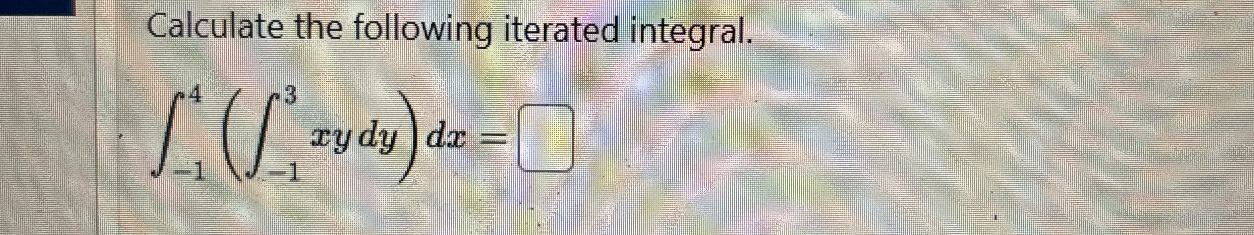 Solved Calculate the following iterated | Chegg.com